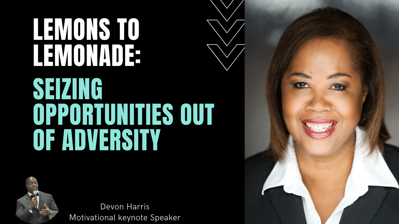 Lemons To lemonade: Seizing Opportunities Out Of Adversity | Devon Harris